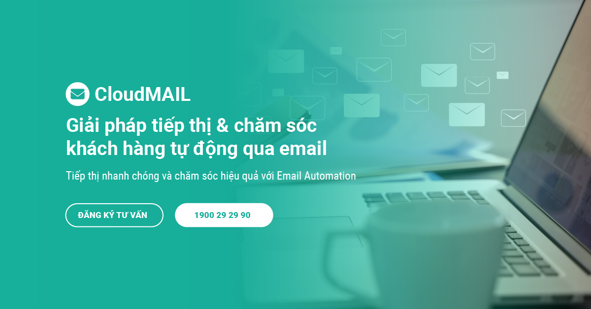 CloudMAIL - Giải pháp tiếp thị email tự động