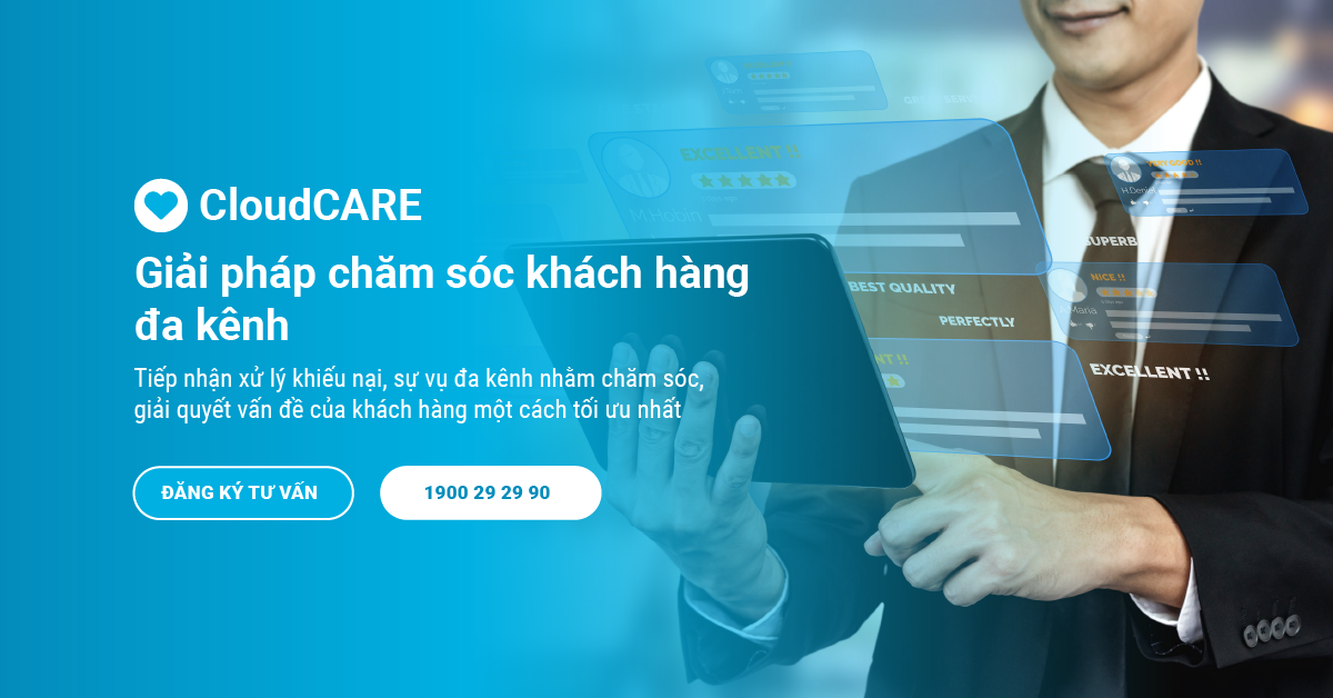 CloudCARE - Giải pháp CRM xử lý phản hồi & chăm sóc khách hàng đa kênh