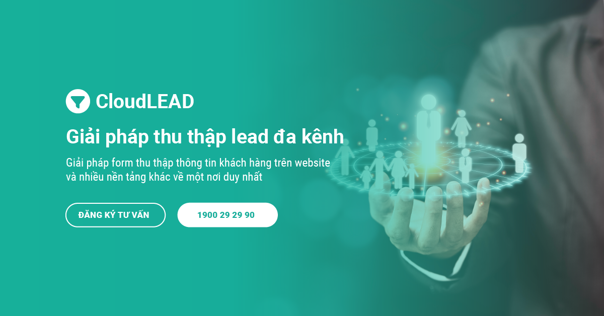 CloudLEAD - Giải pháp thu thập thông tin khách hàng đa kênh